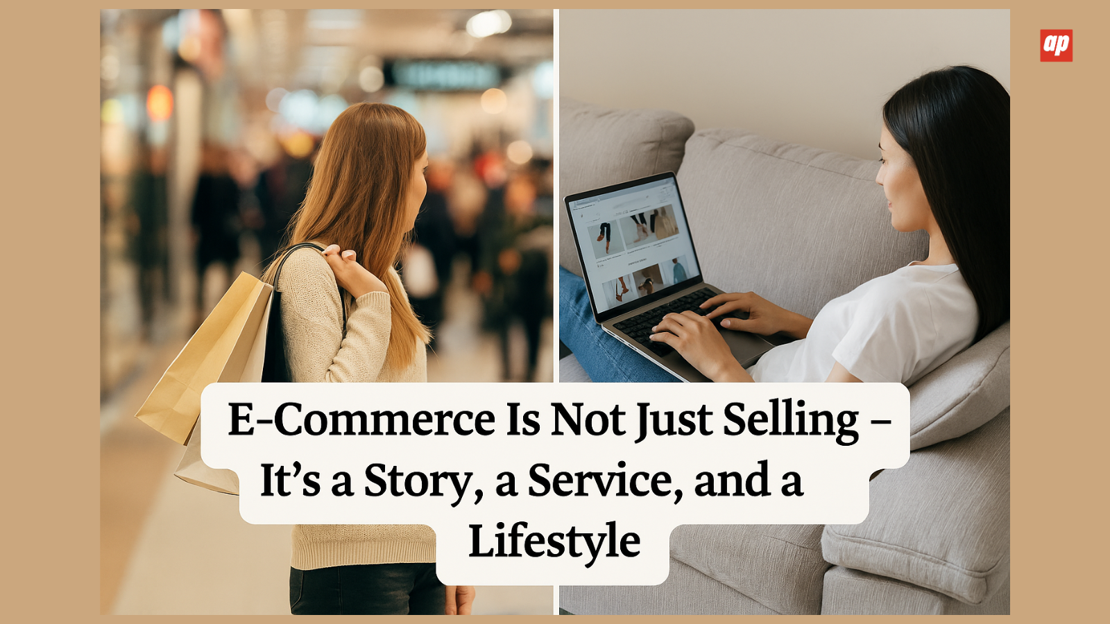 E-Commerce Is Not Just Selling — It’s a Story, a Service and a ...